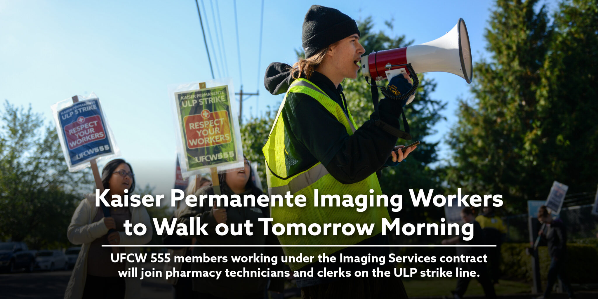 Kaiser Permanente Imaging workers to walk out tomorrow Morning - UFCW555
